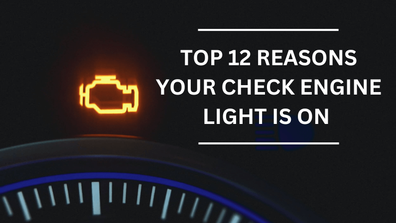 Top 12 Reasons Your Check Engine Light is On