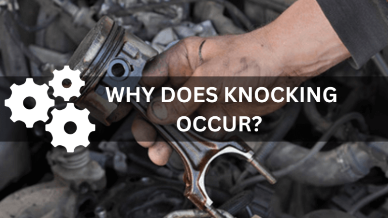 How to Fix Engine Knocking: Causes and Solutions