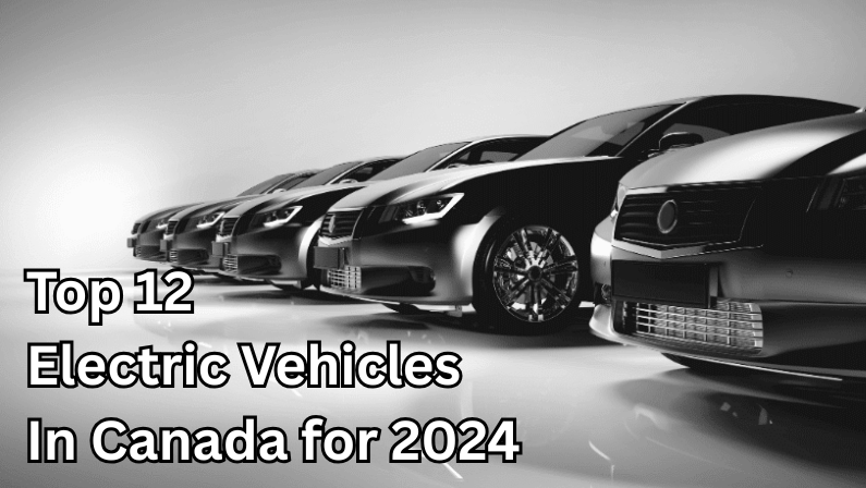 Top 12 Electric Vehicles in Canada for 2024 | Carhub
